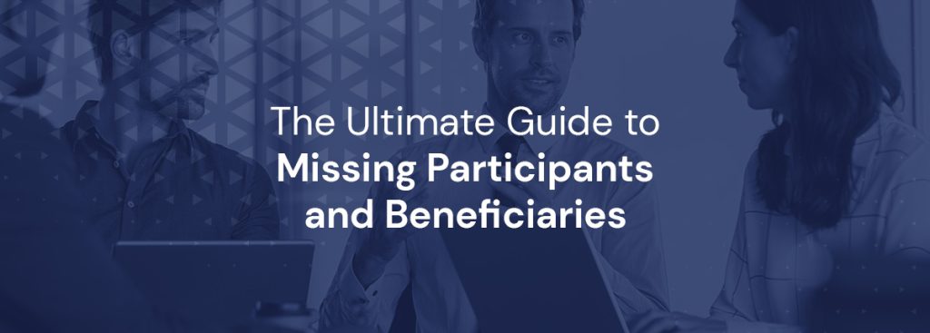 The Ultimate Guide to Missing Participants and Beneficiaries - Silverseal
